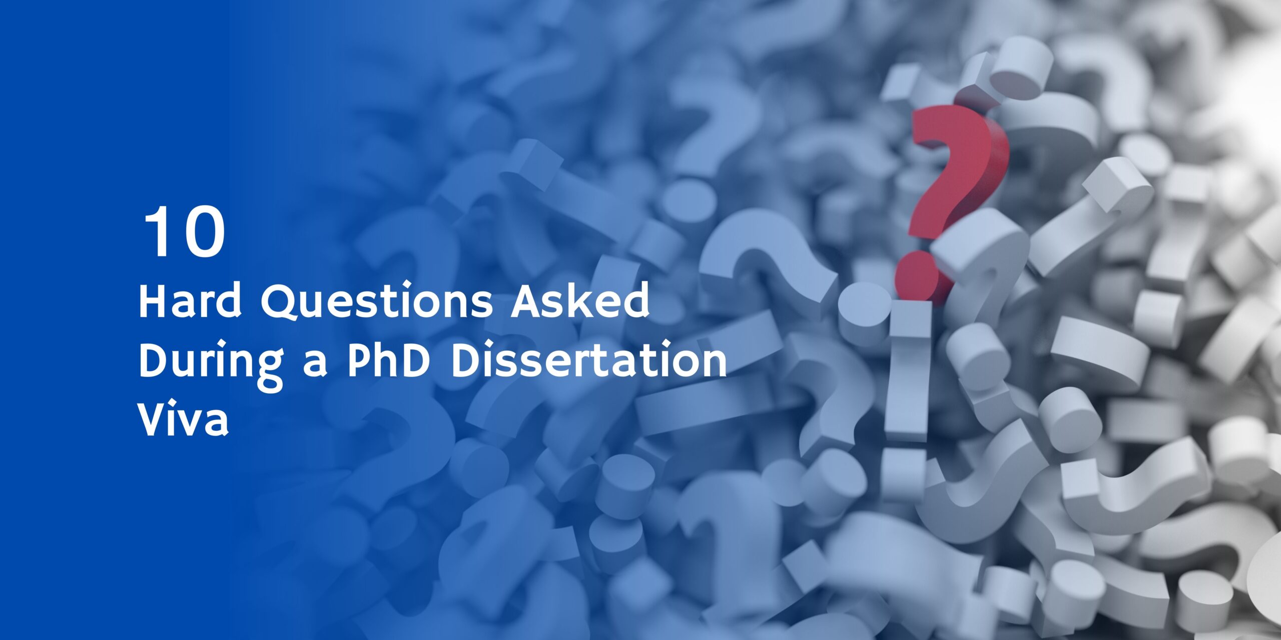 10 Hard Questions Asked During a PhD Dissertation Viva